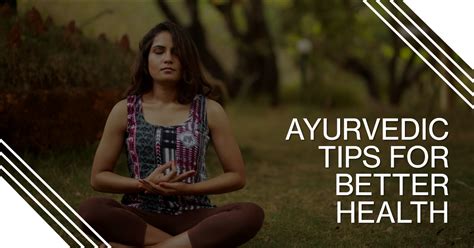 Useful Ayurvedic Tips For Better Health And Well Being Excelebiz