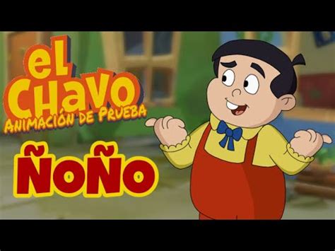 El Chavo Animado Ñoño Animación De Prueba Youtube