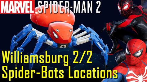 All Williamsburg Spider Bots Locations Marvels Spider Man 2 Youtube