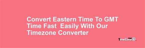 Eastern Time To Gmt Timezone Time Converter
