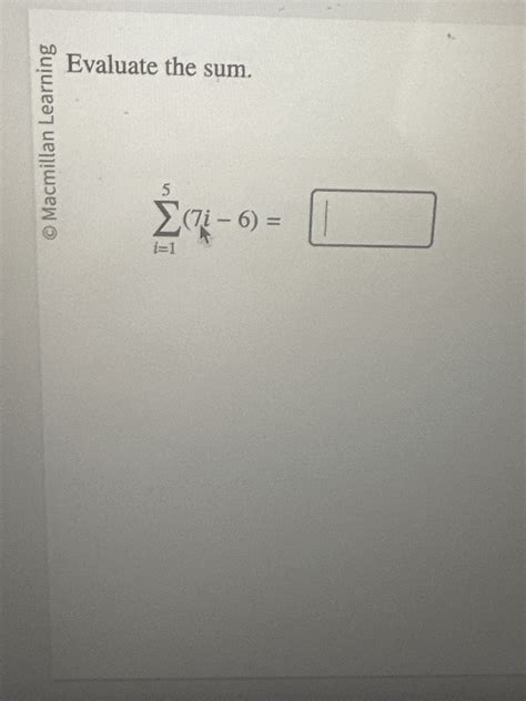 Solved I 15 7i 6 Evauevaluatelte The Sumc Evaluate The Chegg Com