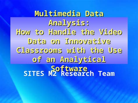 Ppt Multimedia Data Analysis How To Handle The Video Data On Innovative Classrooms With The