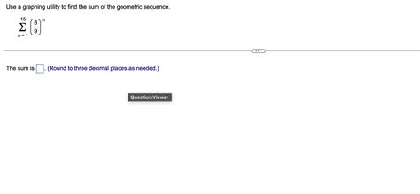 Solved Use A Graphing Utility To Find The Sum Of The