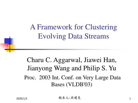 Ppt A Framework For Clustering Evolving Data Streams Powerpoint Presentation Id9478859