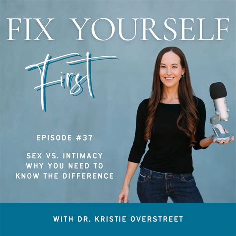 37 Sex Vs Intimacy Why You Need To Know The Difference Dr Kristie Overstreet Certified