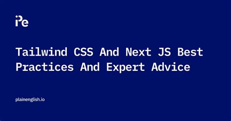 Tailwind Css And Nextjs Best Practices And Expert Advice Rfrontend