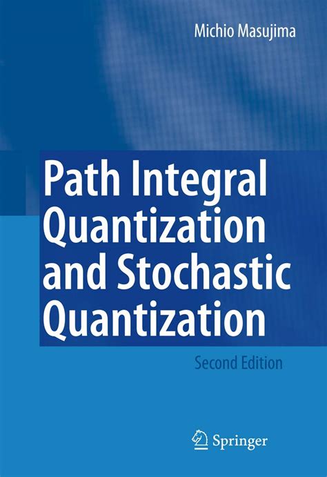 Path Integral Quantization And Stochastic Quantization 9783540878506 Masujima
