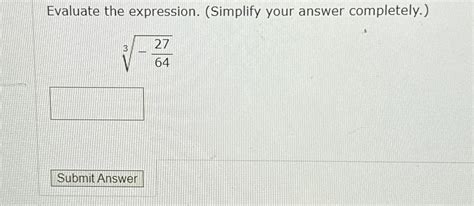 solved evaluate the expression simplify your answer