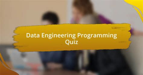 Data Engineering Programming Quiz Sg