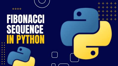 Fibonacci Sequence In Python Complete Beginner Tutorial 2023 Youtube