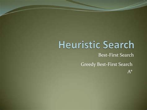 Heuristic Search Best First Search Pptx