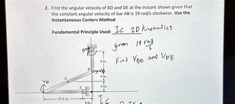 2 Find The Angular Velocity Of Bd And De At The Instant Shown Given