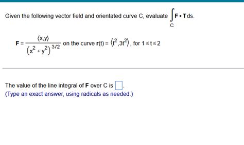 Solved Given The Following Vector Field And Orientated Curve Chegg