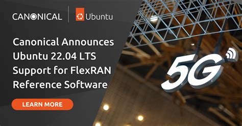 canonical announces ubuntu 22 04 lts support for flexran reference