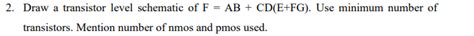 Solved Draw A Transistor Level Schematic Of Chegg Com