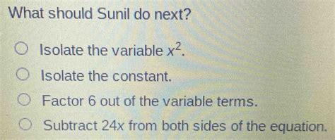 solved what should sunil do next isolate the variable x 2 isolate