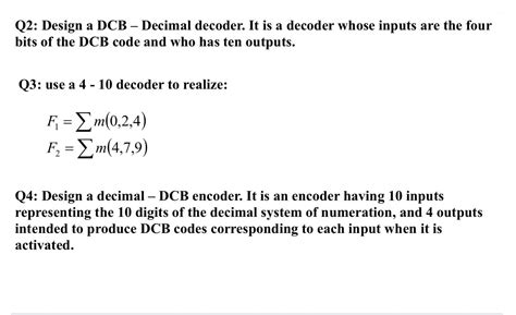 Solved Q2 Design A Dcb Decimal Decoder It Is A Decoder