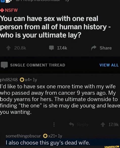 NSFW You Can Have Sex With One Real Person From All Of Human History Who Is Your Ultimate Lay