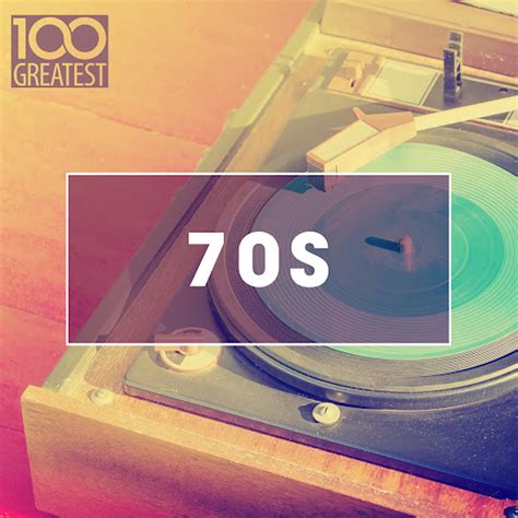 100 Greatest 70s Golden Oldies From The 70s Album By Various Artists