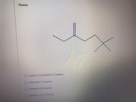 Solved Name O2 Ethyl 55 Dimethyl 1 Hexene O 2
