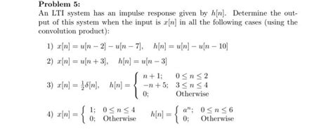 Solved Problem An LTI System Has An Impulse Response Chegg Com