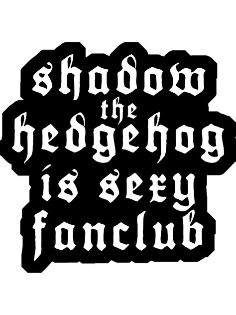 Shadow The Hedgehog Is Sexy Fanclub Inspire Uplift