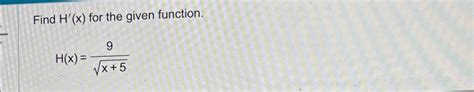 Solved Find H X For The Given Function H X X Chegg Com