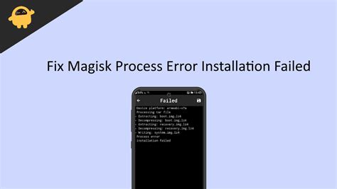 How To Fix Magisk Process Error Installation Failed