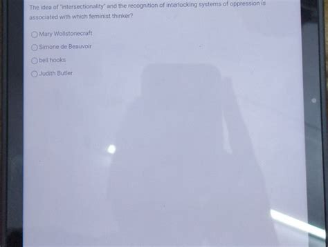 The Idea Of Intersectionality And The Recognition Of Interlocking Systems Of Oppression Is