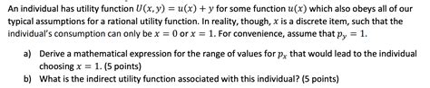 Solved An Individual Has Utility Function U X Y U X Y For Chegg Com