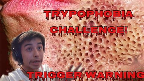 Trypophobia Challenge Trigger Warning Youtube