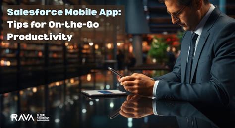 Salesforce Mobile App Tips For Productivity Rava Global Solutions