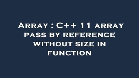 Array C 11 Array Pass By Reference Without Size In Function Youtube