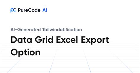 build great tailwindotification data grid excel export option components faster using ai tools