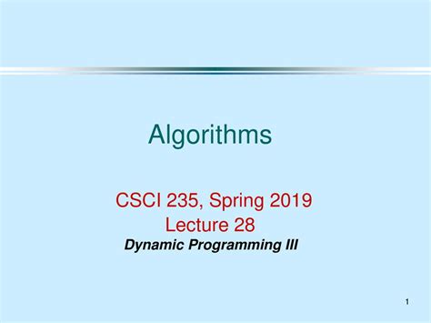 Algorithms Csci 235 Spring 2019 Lecture 28 Dynamic Programming Iii