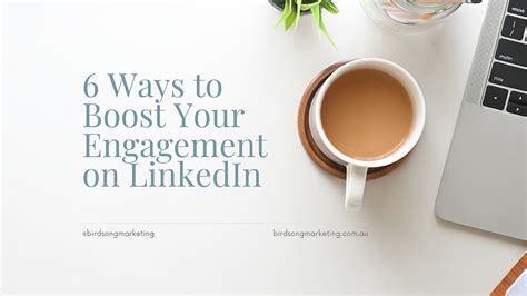 6 Ways To Boost Your Engagement On Linkedin