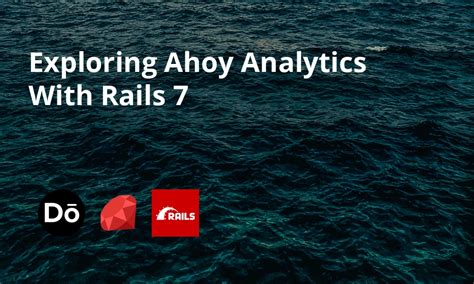 Exploring Ahoy Analytics With Rails 7