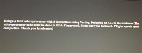 Solved Design A 8 Bit Microprocessor With 8 Instructions Chegg Com