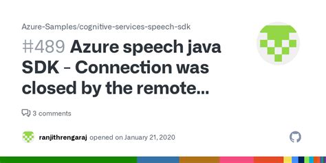 Azure Speech Java Sdk Connection Was Closed By The Remote Host Error