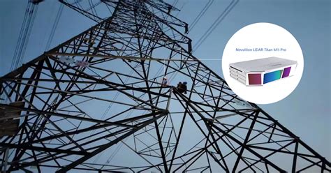 The Application Of Lidar In Transmission Line Inspection Neuvition Solid State Lidar Lidar