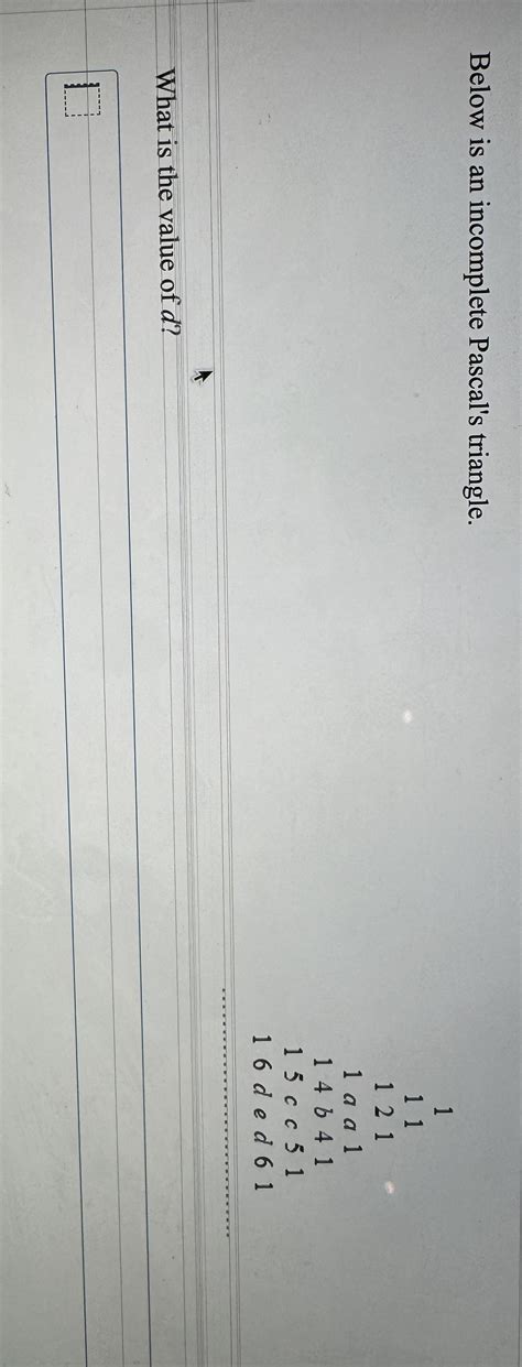 solved below is an incomplete pascal s triangle what is the