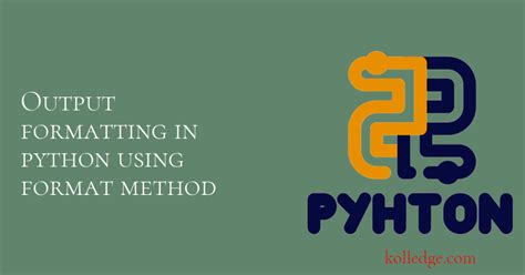 Output Formatting In Python Using Format Method