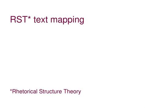 Ppt Rst Text Mapping Rhetorical Structure Theory Powerpoint Presentation Id6362697