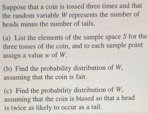 Solved Suppose That A Coin Is Tossed Three Times And That