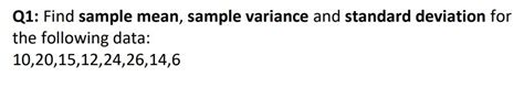 Solved Q Find Sample Mean Sample Variance And Standard Chegg