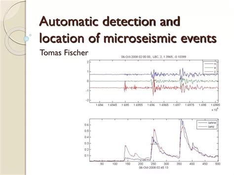 Ppt Automatic Detection And Location Of Microseismic Events