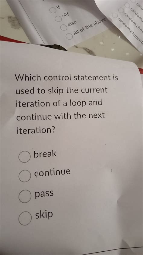 Which Control Statement Is Used To Skip The Current Iteration Of A Loop A