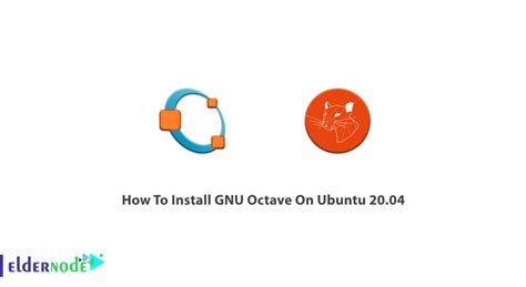 How To Install Gnu Octave On Ubuntu 2004 Eldernode Blog
