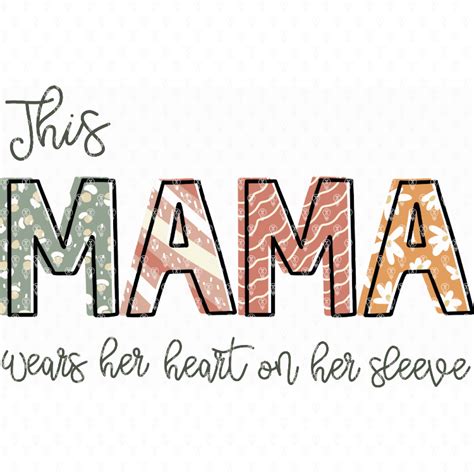 This Mama Wears Her Heart On Her Sleeve Makers Gonna Learn