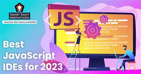 Best Javascript Ides For 2023 Smart Sight Innovations